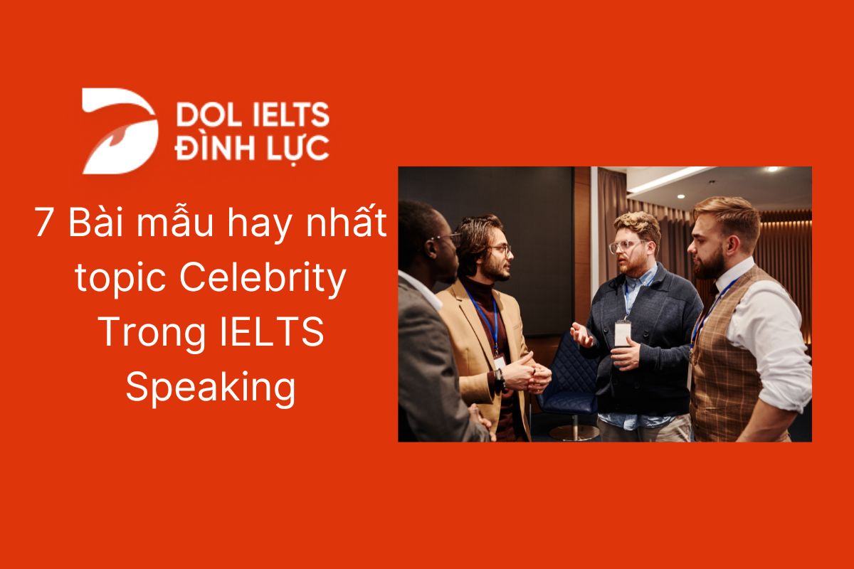 IELTS Speaking topic Celebrities: Sample Answer Part 1, 2, 3 & Vocabulary