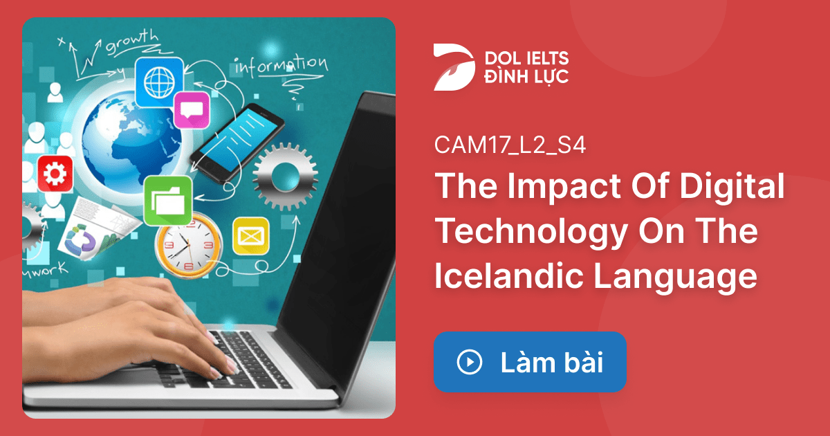 Luyện tập đề thi IELTS Listening The Impact Of Digital Technology On ...