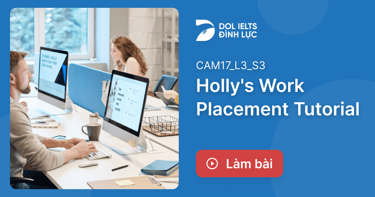 Luyện tập đề thi IELTS Listening Holly's Work Placement Tutorial | IELTS Listening Practice ...