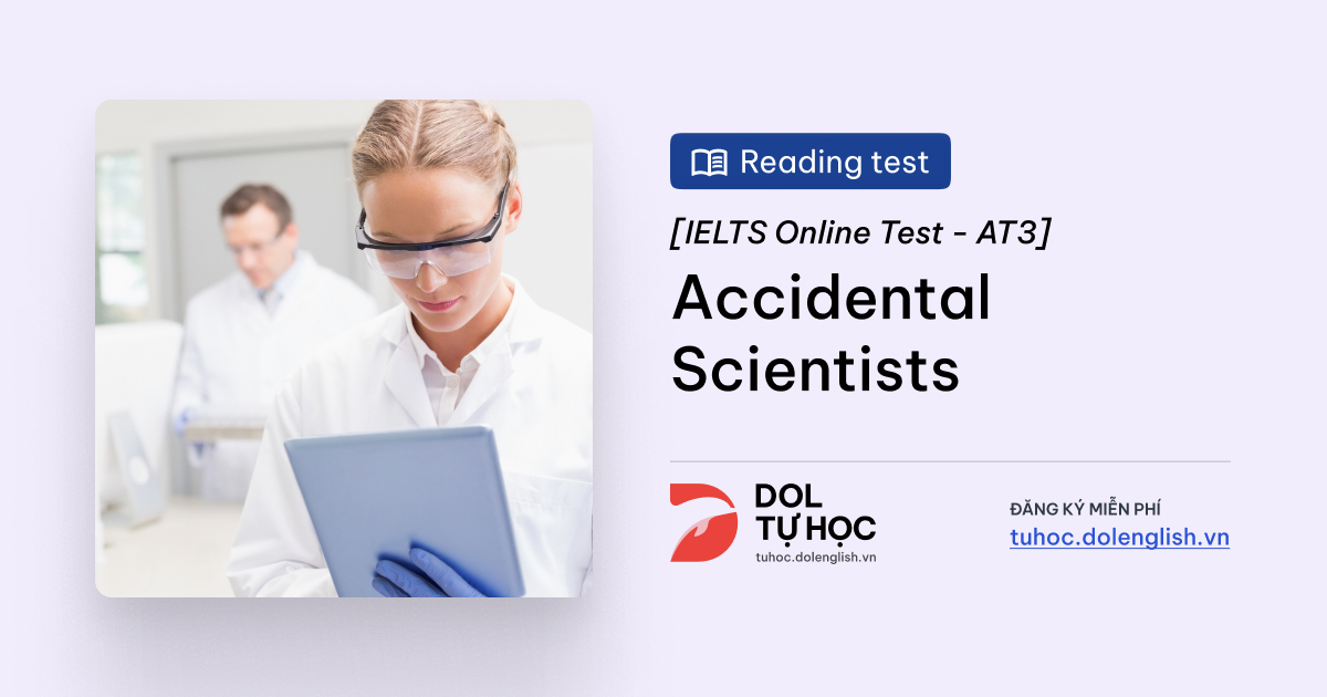 Luyện Tập Bài Đọc Accidental Scientists | IELTS Reading Practice ...