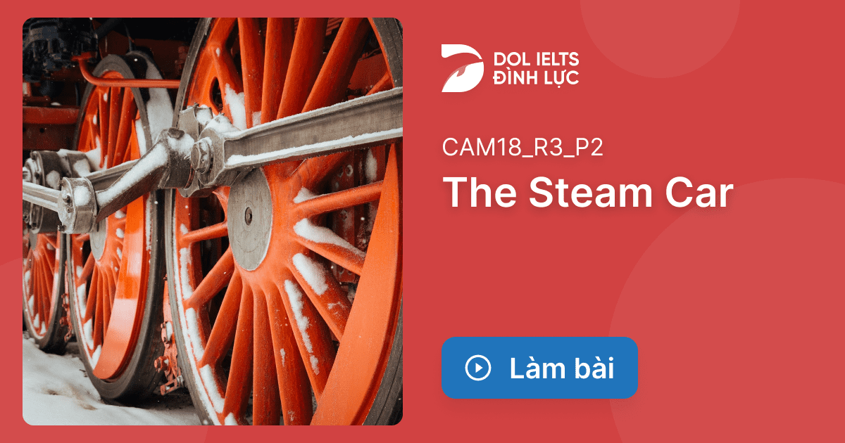 Luyện Tập Bài Đọc The Steam Car | IELTS Reading Practice @dolacademy ...