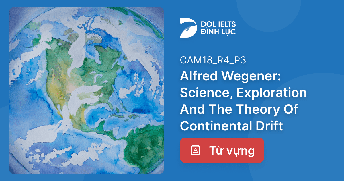 Từ Vựng Bài Đọc Alfred Wegener: Science, Exploration And The Theory Of ...