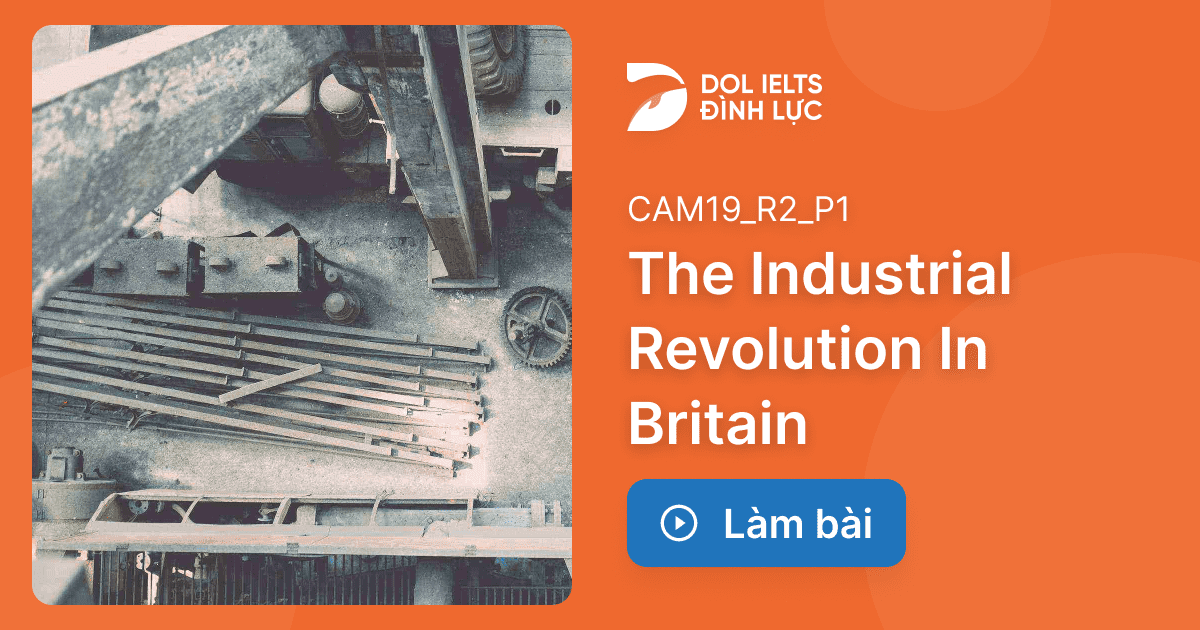 Luyện Tập Bài Đọc The Industrial Revolution In Britain | IELTS Reading ...