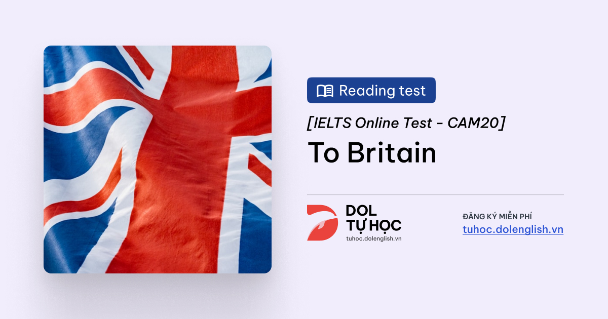 To Britain IELTS Reading Answers with Explanation | DOL Academy