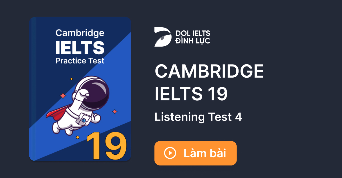 Luyện tập đề thi IELTS Online Test Cambridge IELTS 19 - Listening Test 4