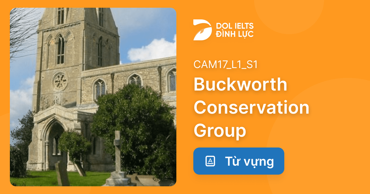 Từ Vựng Bài Nghe Buckworth Conservation Group | IELTS Listening ...