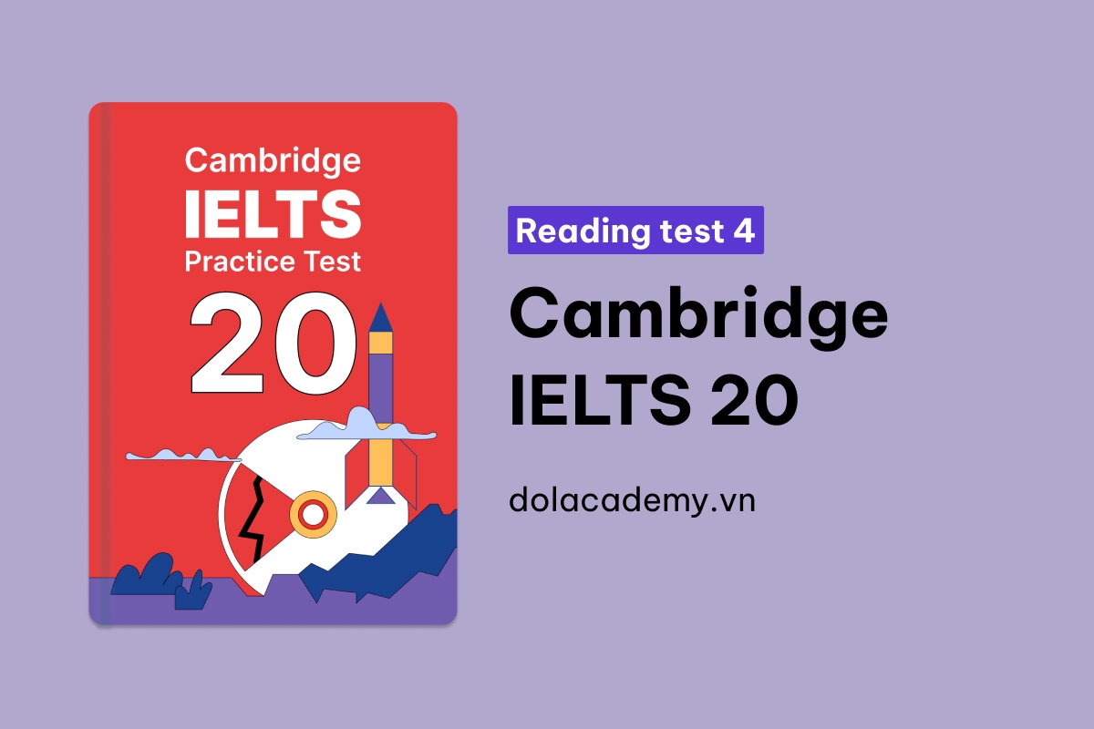 Từ Vựng IELTS Online Test Cambridge IELTS 20 - Reading Test 4 | DOL Academy