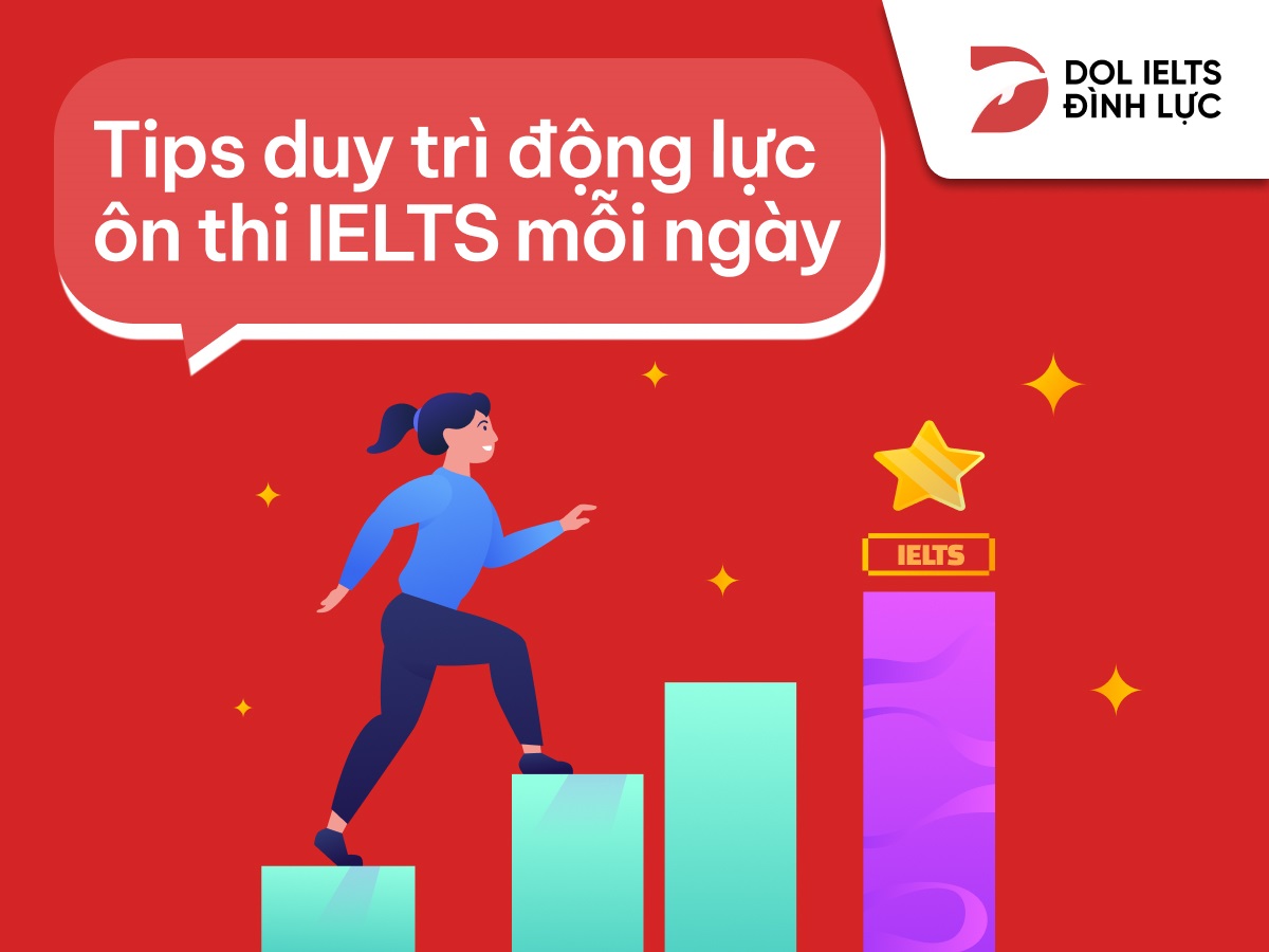 Làm sao để tìm lại hứng thú và duy trì động lực ôn thi IELTS?