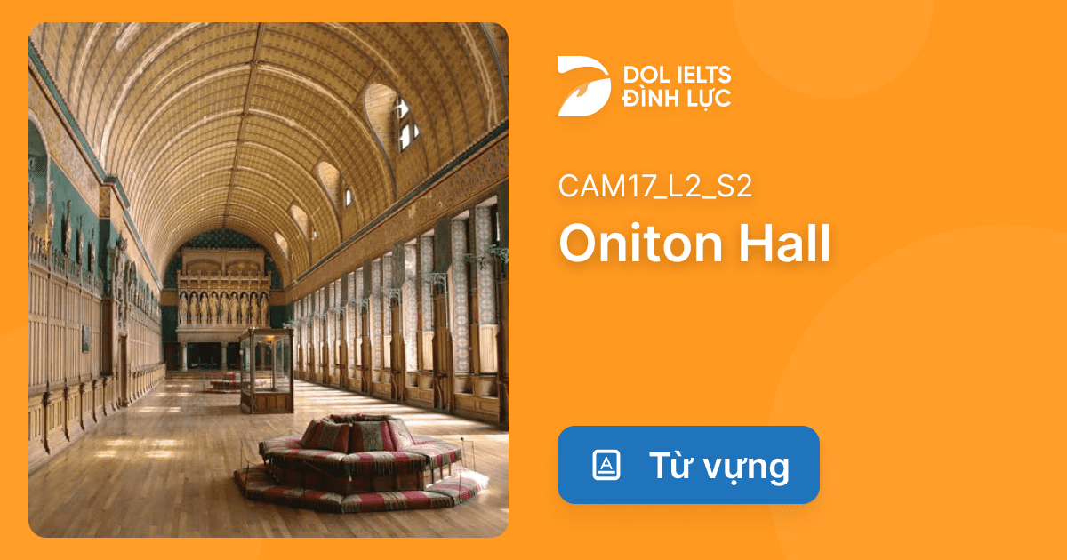 Từ Vựng Bài Nghe Oniton Hall | IELTS Listening Practice @dolacademy ...